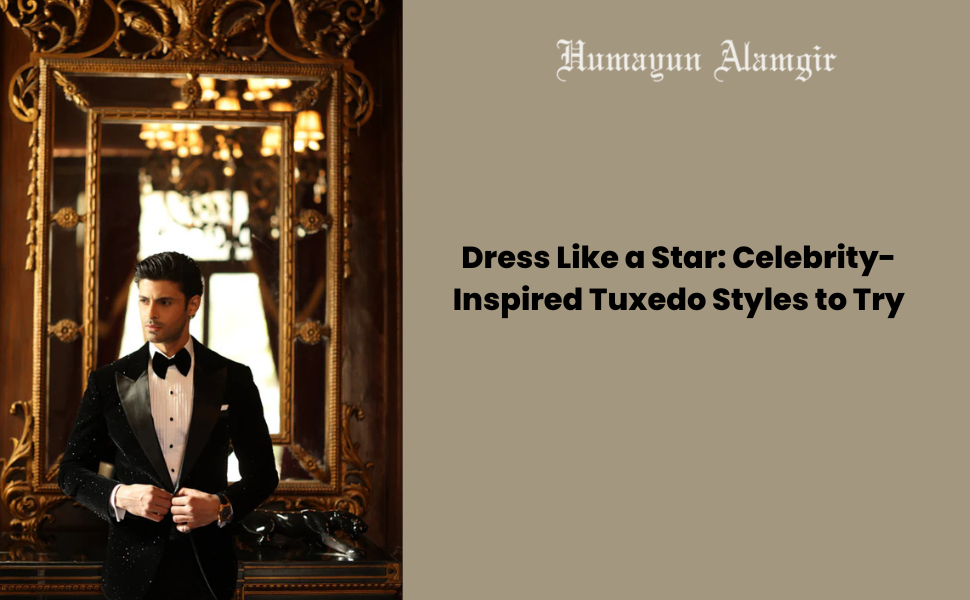 Dress Like a Star: Celebrity-Inspired Tuxedo Styles to Try – Humayunalamgir